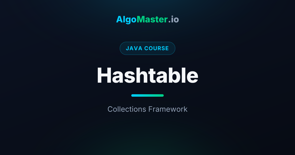 Hashtable | Java | AlgoMaster.io