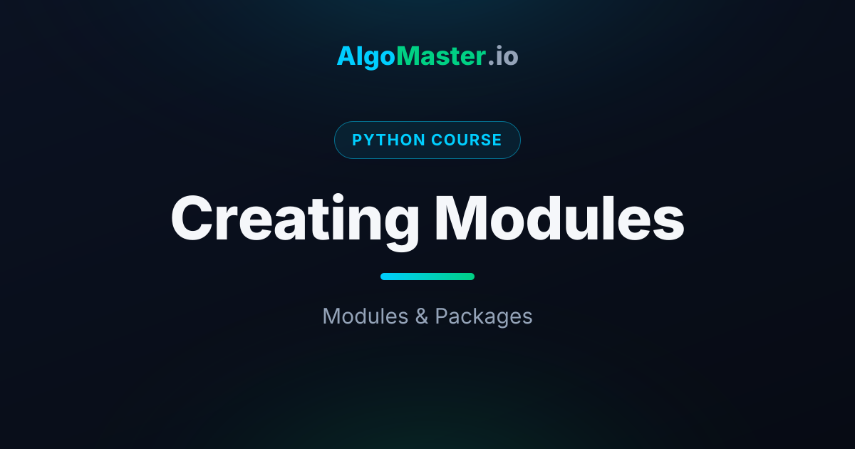 Creating Modules | Python | AlgoMaster.io