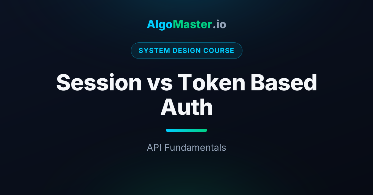Session vs Token Based Auth | System Design